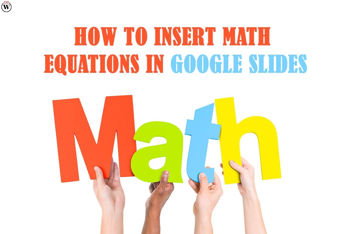 How To Insert Math Equations In Google Slides 7 Best Points CIO