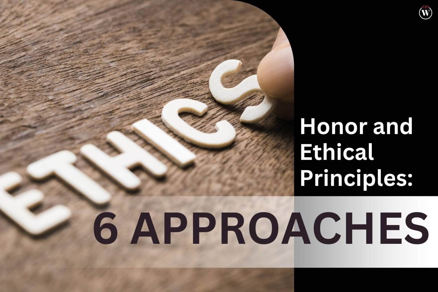 Guiding with Honor and Ethical Principles: 6 Key Approaches | CIO Women ...