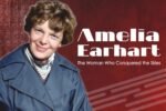 Amelia Earhart: The Woman Who Conquered the Skies | CIO Women Magazine